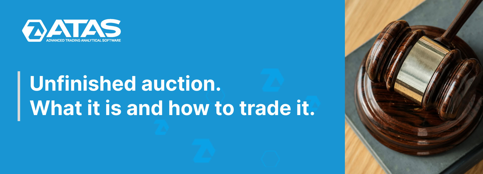 Unfinished auction. What it is and how to trade it.