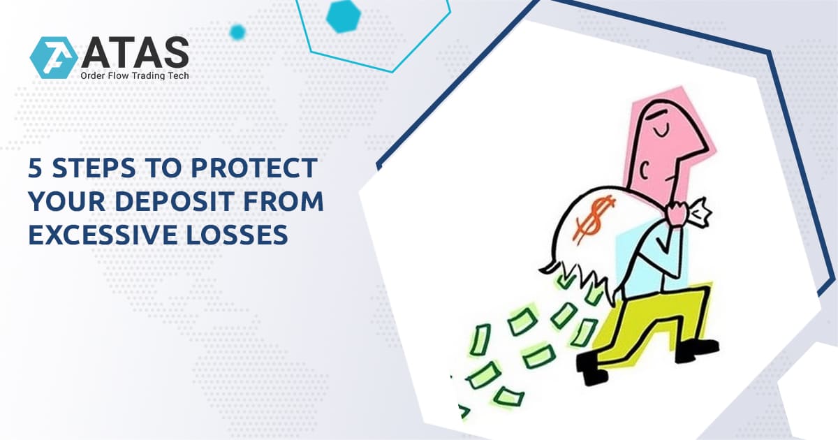 5 steps to protect your deposit from excessive losses | ATAS