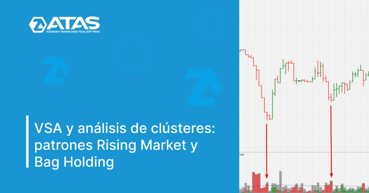 VSA: PATRONES END OF RISING MARKET Y BAG HOLDING | ATAS