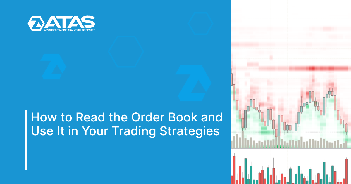 Order Book Trading. How to Trade Using the Order Book | ATAS