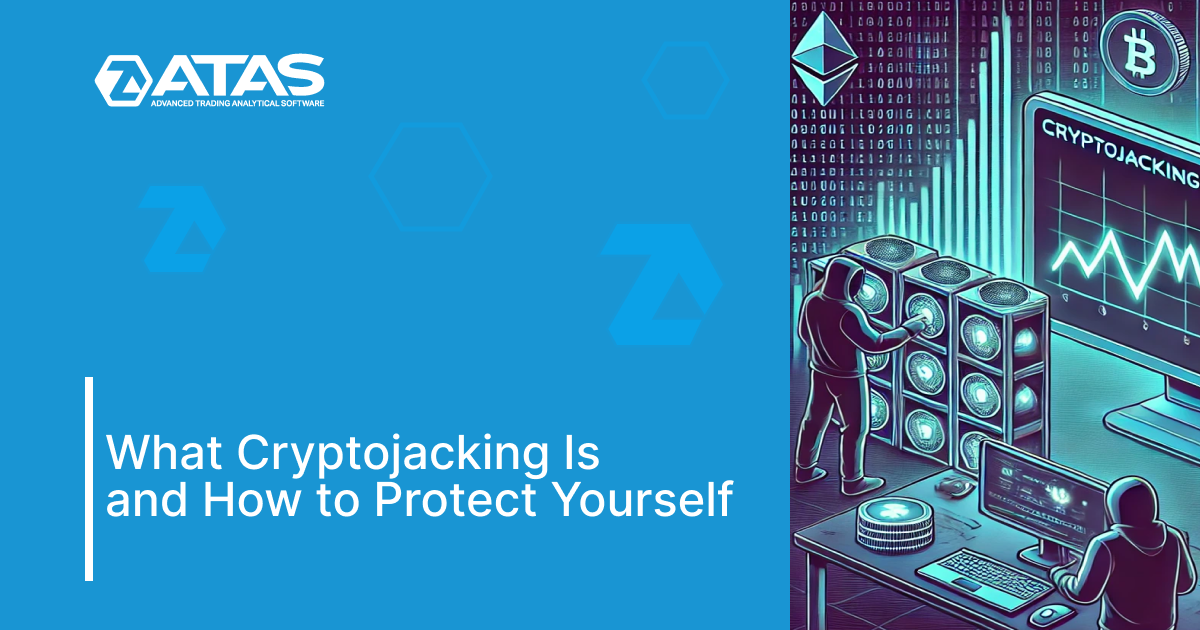 Cryptojacking: How to Protect Against Unauthorized Cryptocurrency Mining | ATAS