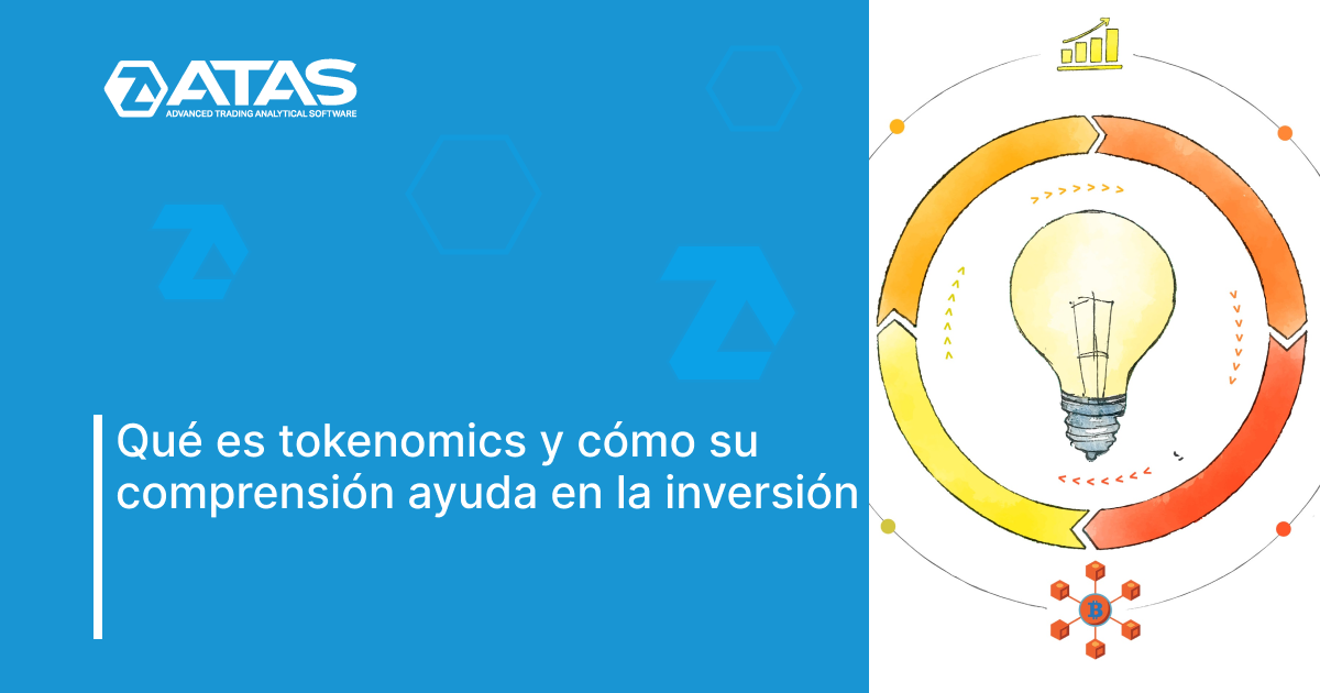 Qué es tokenomics. Comprensión de la economía subyacente a los tokens de criptodivisas | ATAS